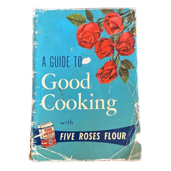 Five Roses Flour | Kitchen | Vintage A Guide To Good Cooking With Five ...